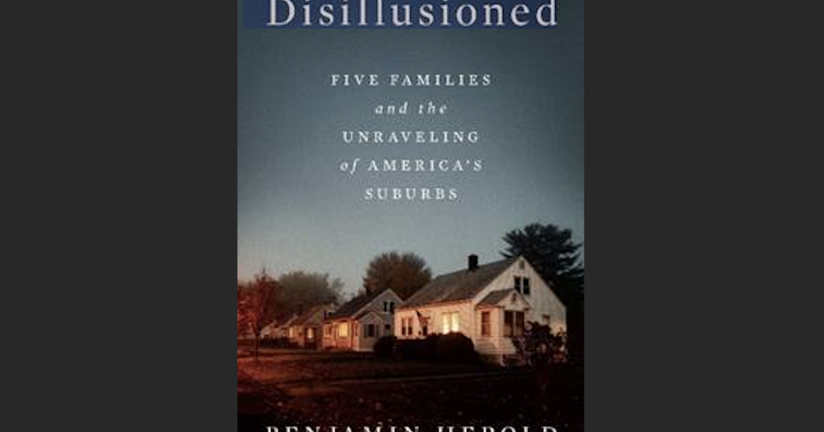 'Disillusioned' by Philly journalist Benjamin Herold examines America's suburbs | PhillyVoice
